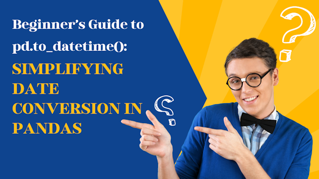 ICanDoML Blog | A Beginner’s Guide to pd.to_datetime(): Simplifying ...